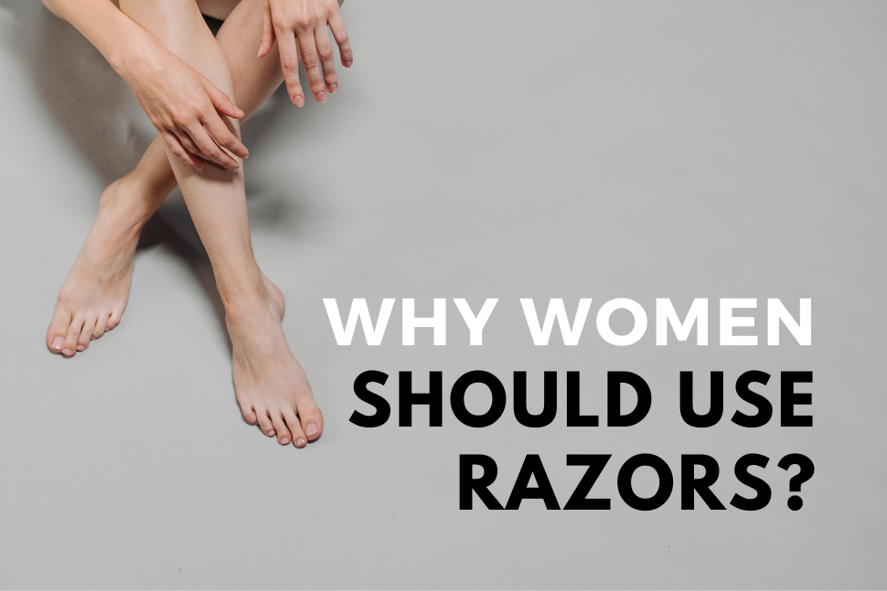 10 Reasons To Use Body Razors For Women